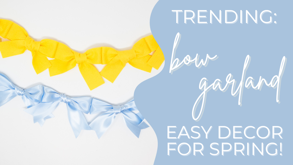 Trendy Bow Garland Tutorial – Ribbon and Bows Oh My!