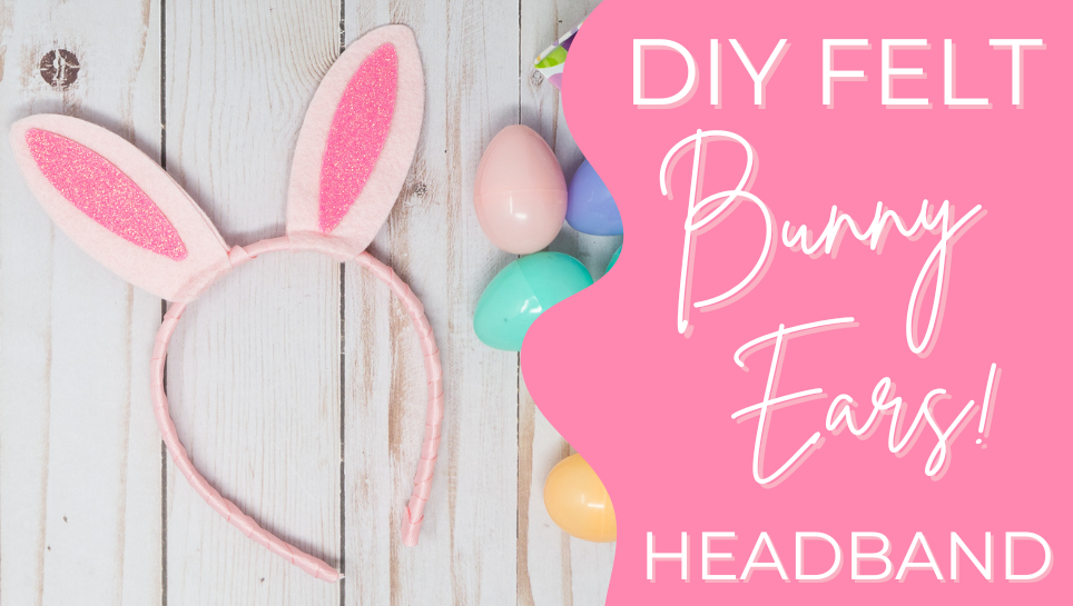 Bunny Ears Headband Tutorial + FREE SVG! – Ribbon and Bows Oh My!