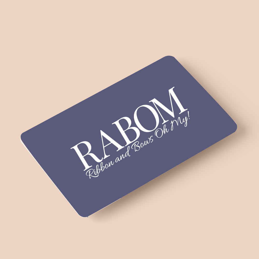 RABOM Gift Card! – Ribbon and Bows Oh My!